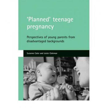 'Planned' Teenage Pregnancy: Perspectives of...