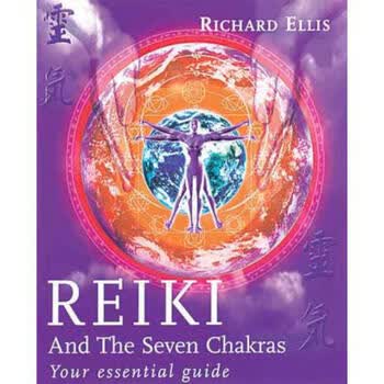 Reiki And The Seven Chakras: Your Essential ...