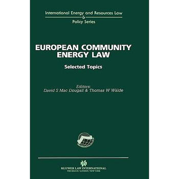 European Community Energy Law:Selected Topic...