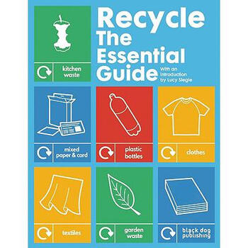 Recycle: the Essential Guide: The Essential ...