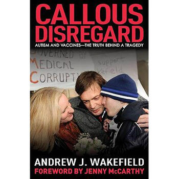 Callous Disregard: Autism and Vaccines: The ...