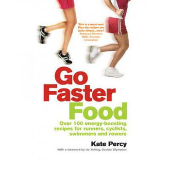 Go Faster Food: Over 100 Energy-Boosting Rec...