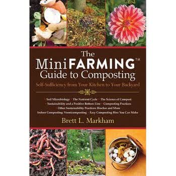 The Mini Farming Guide to Composting: Self-S...
