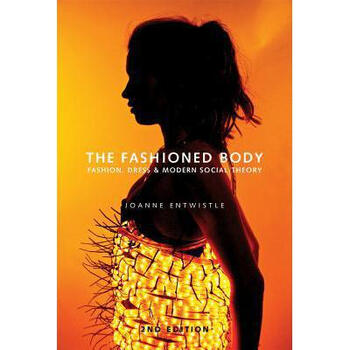 The Fashioned Body - Fashion, Dress & Social...