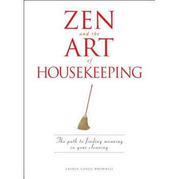 Zen and the Art of Housekeeping: The Path to...