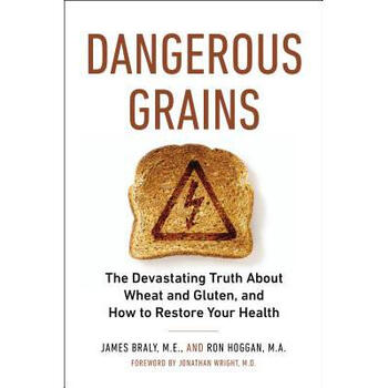 Dangerous Grains: The Devastating Truth abou...