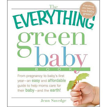 The Everything Green Baby Book: From Pregnan...