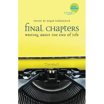 Final Chapters: Writings about the End of Life