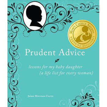 Prudent Advice: Lessons for My Baby Daughter...