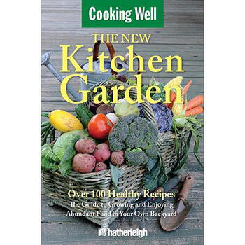 The New Kitchen Garden: The Guide to Growing...