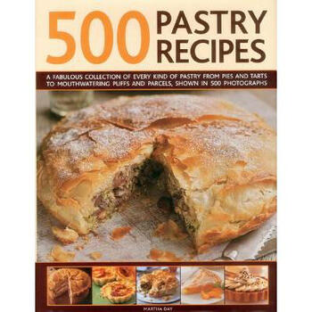 500 Pastry Recipes: A Fabulous Collection of...