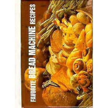 Favorite Bread Machine Recipes