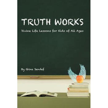 Truth Works: Divine Life Lessons for Kids of...