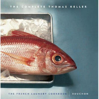 The Complete Thomas Keller: The French Laund...