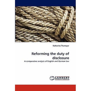 Reforming the duty of disclosure