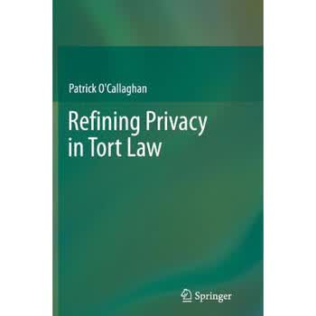 Refining Privacy in Tort Law
