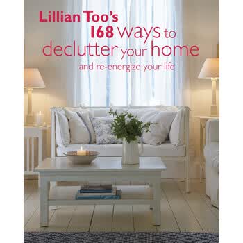 Lillian Too'S 168 Ways To Declutter Your Home