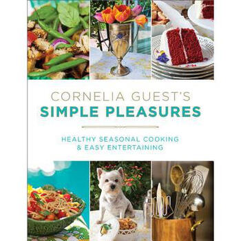 Cornelia Guest's Simple Pleasures: Healthy S...