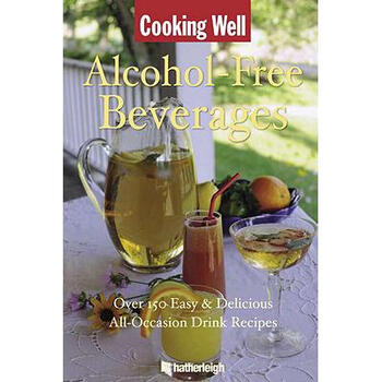 Cooking Well: Alcohol Free Beverages: Over 7...