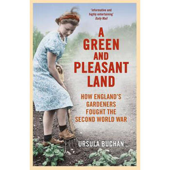 A Green and Pleasant Land: How England's Gar...