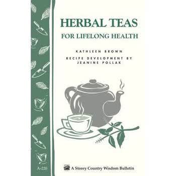 Herbal Teas for Lifelong Health: Storey's Co...