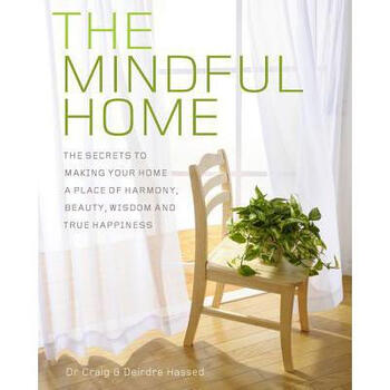 The Mindful Home: The Secrets to Making Your...