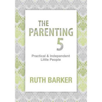 The Parenting Five: Practical and Independen...