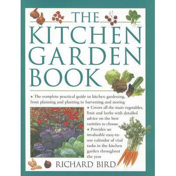 The Kitchen Garden Book: The Complete Practi...