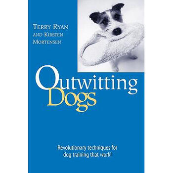 Outwitting Dogs: Revolutionary Techniques fo...