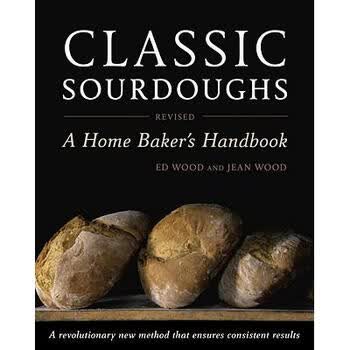 Classic Sourdoughs, Revised: A Home Baker's ...