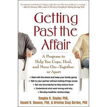 Getting Past the Affair: A Program to Help Y...