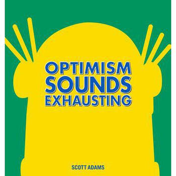 Optimism Sounds Exhausting, 43