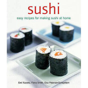 Sushi: Easy Recipes for Making Sushi at Home