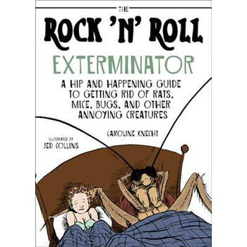 The Rock 'n' Roll Exterminator: A Hip and Ha...