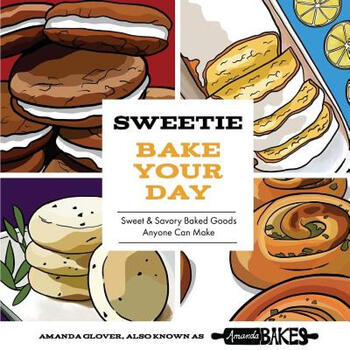 Sweetie Bake Your Day: Sweet and Savory Bake...