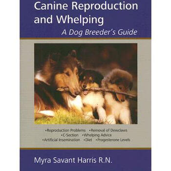 Canine Reproduction and Whelping: A Dog Bree...