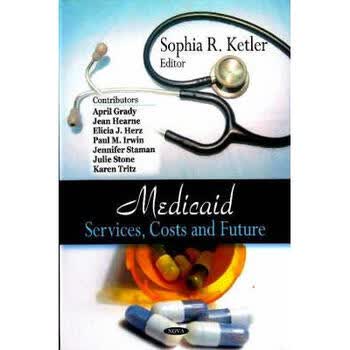 Medicaid: Services, Costs & Future