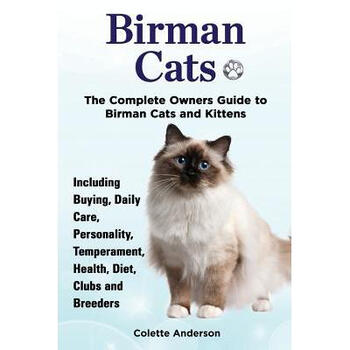 Birman Cats, The Complete Owners Guide to Bi...