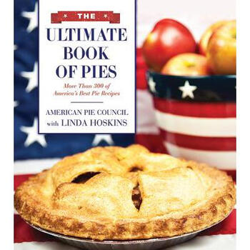 The Ultimate Book of Pies: More Than 300 of ...