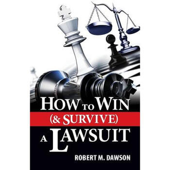 How to Win (& Survive) a Lawsuit