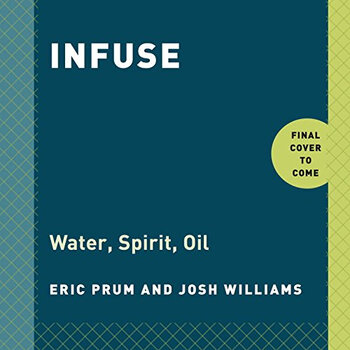 【】Infuse: Oil, Spirit, Water