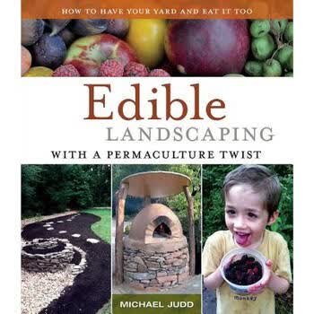 Edible Landscaping with a Permaculture Twist...