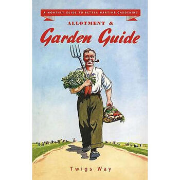 Allotment and Garden Guide: A Monthly Guide ...