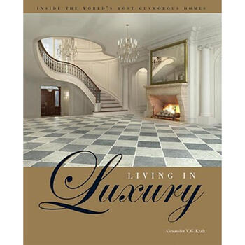 Living in Luxury: Inside the World's Most Gl...