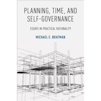 Planning, Time, and Self-Governance: Essays ...