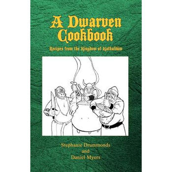 A Dwarven Cookbook: Recipes from the Kingdom...