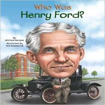 WHO WAS HENRY FORD?