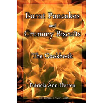 Burnt Pancakes and Crummy Biscuits: The Cook...