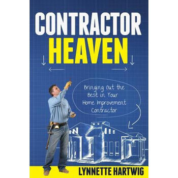 Contractor Heaven: Bringing Out the Best in ...