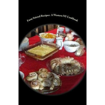 Farm Stirred Recipes: A Western NY Cookbook